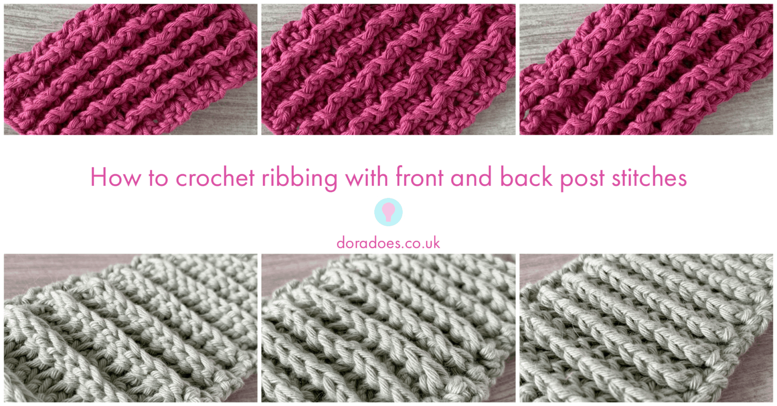 How to crochet ribbing using post stitches - Dora Does